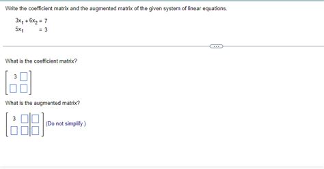 solved write the coefficient matrix and the augmented matrix