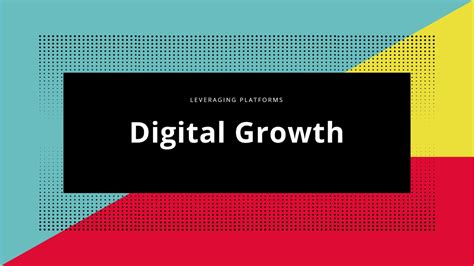 Leveraging Digital Platforms For Growth
