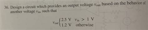 Solved 36 Design A Circuit Which Provides An Output Voltage Chegg