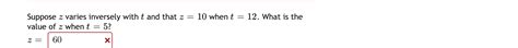 Solved Suppose Z ﻿varies Inversely With T ﻿and That Z 10
