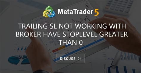 trailing sl not working with broker have stoplevel greater than 0 stop loss mql4 and