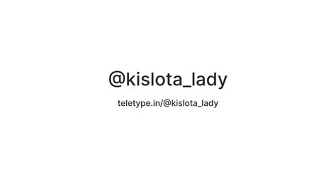 Kislota Lady — Teletype