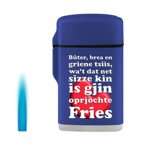 Aansteker Jetflame Vlam Friese Spreuk Buter Brea En Griene Tsiis Wat Dat Net Sizze Kin Is