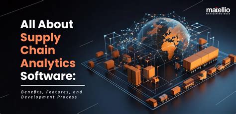 All About Supply Chain Analytics Software Benefits Features And Development Process