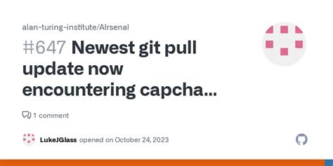 Newest Git Pull Update Now Encountering Capcha Issues · Issue 647