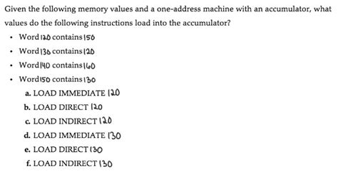 solved given the following memory values and a one address