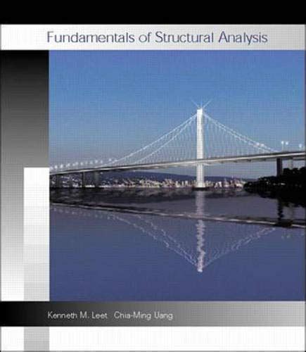 Fundamentals Of Structural Analysis Leet Kenneth Uang Chia Ming Leet Kenneth M