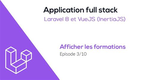 Application Full Stack Laravel Et Inertiajs Afficher Les Formations Youtube