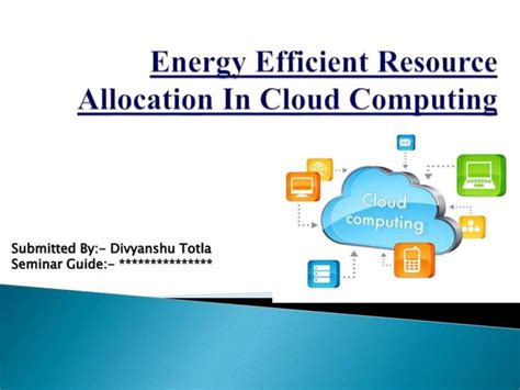 Energy Efficient Resource Allocation In Cloud Computing Pptx Cloud Computing Internet