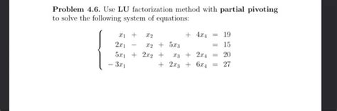 Solved Problem 46 Use Lu Factorization Method With Partial