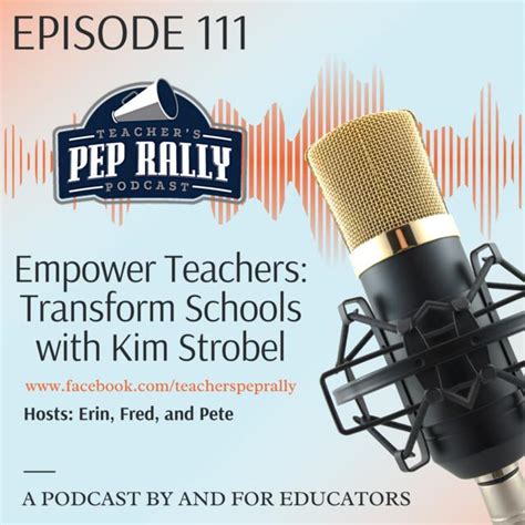 Erin King On Linkedin S8 E111 Empower Teachers Transform Schools With Kim Strobel