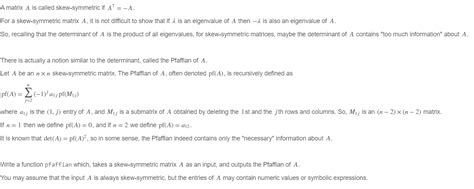 Solved A Matrix A Is Called Skew Symmetric If A⊤−a For A
