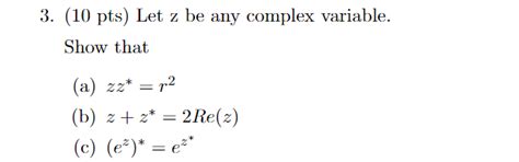 solved let z be any complex variable show that