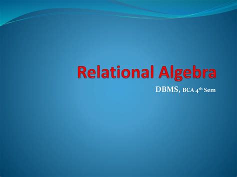 Relational Algebrapptx For Module Four Pptx Databases Computer