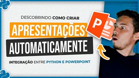 Integração Entre Python E Powerpoint Apresentação Automática