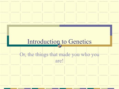 Introduction To Genetics