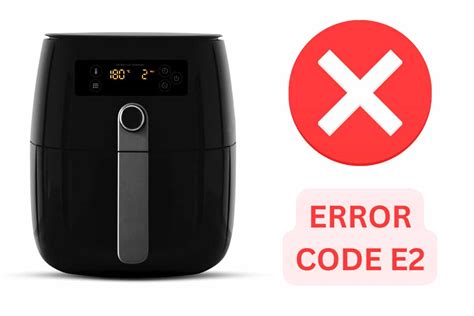 Air Fryer Error Code E2 How To Fix