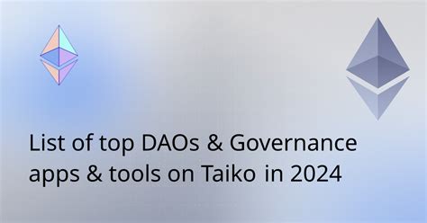 List Of The Top Daos And Governance Apps And Tools On Taiko In 2024