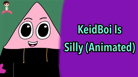 Keidboi Is Silly Animated Youtube