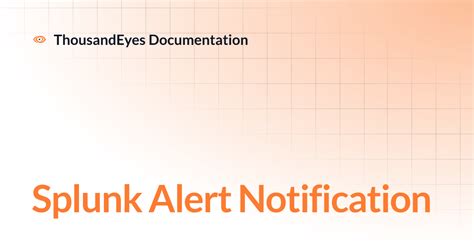 Splunk Alert Notification Thousandeyes Documentation