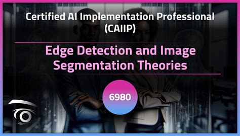 Edge Detection And Image Segmentation Theories Certified Ai Implementation Professional Caiip