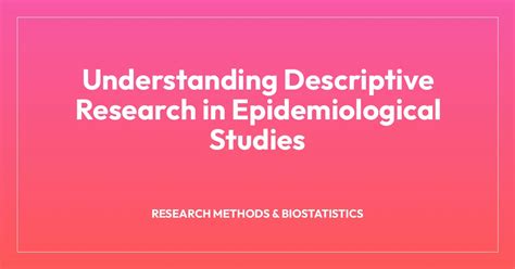 Understanding Descriptive Research In Epidemiological Studies