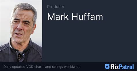 Mark Huffam • Flixpatrol