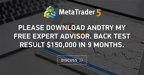 Please Download Andtry My Free Expert Advisor Back Test Result 150000 In 9 Months Free