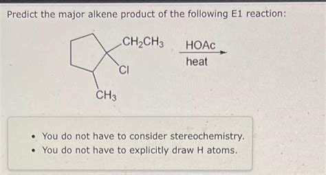 Solved Predict The Major Alkene Product Of The Following E1