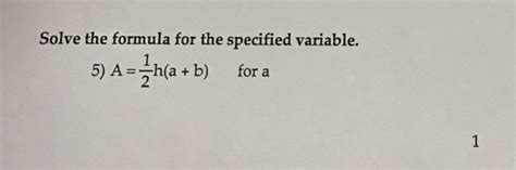 Solved Solve The Formula For The Specified Variable A Chegg