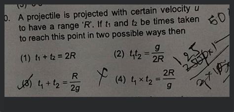 A Projectile Is Projected With Certain Velocity U To Have A Range R