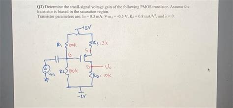 [solved] Q2 Determine The Small Signal Voltage Gain Of Th