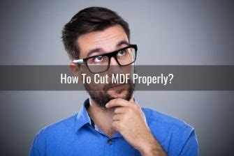 What Can You Use To Cut MDF How To Ready To DIY