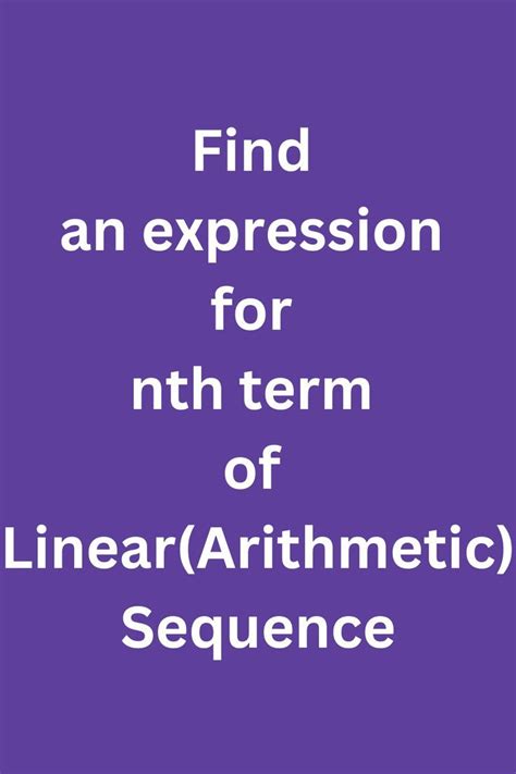 How To Find An Expression For Nth Term Of Linear Arithmetic Sequence