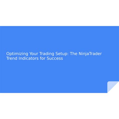 Optimizing Your Trading Setup The Ninjatrader Trend Indicators For Success