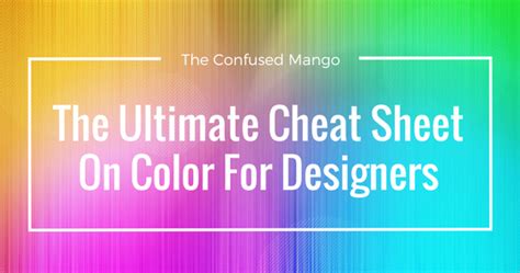 The Ultimate Cheat Sheet On Color For Designers The Confused Mango