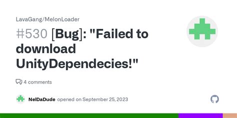 Bug Failed To Download Unitydependecies · Issue 530 · Lavagangmelonloader · Github