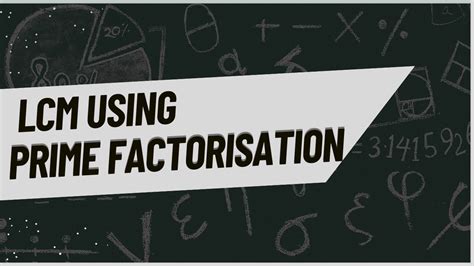 Find Lcm Of 729 324 And 486 Using Prime Factorization Part 3 Youtube