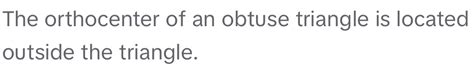 Solved The Orthocenter Of An Obtuse Triangle Is Located Outside The Triangle [geometry]