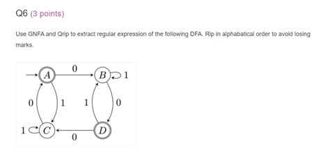Solved Q6 3 Points Use Gnfa And Qrip To Extract Regular