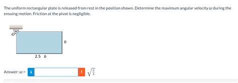 Solved The Uniform Rectangular Plate Is Released From Rest