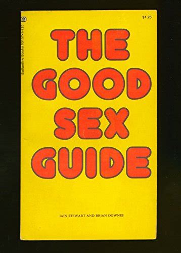 The Good Sex Guide Stewart Iain And Downes Brian Amazon Com Books