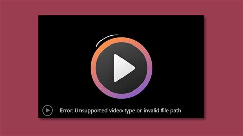 Fix Unsupported Video Type Or Invalid File Path Error In Windows