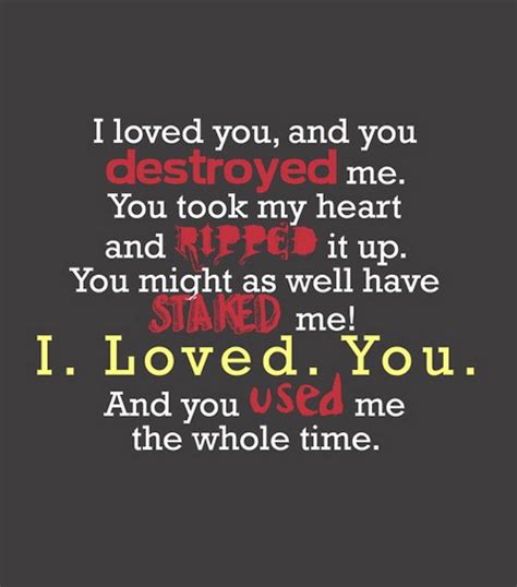 I Loved You And You Destroyed Me You Look Saying Pictures