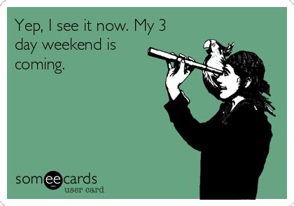 The Weekend Is Coming