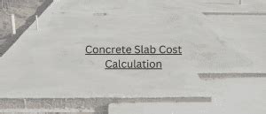 Concrete Slab Cost Calculation Civil Engineering Forum