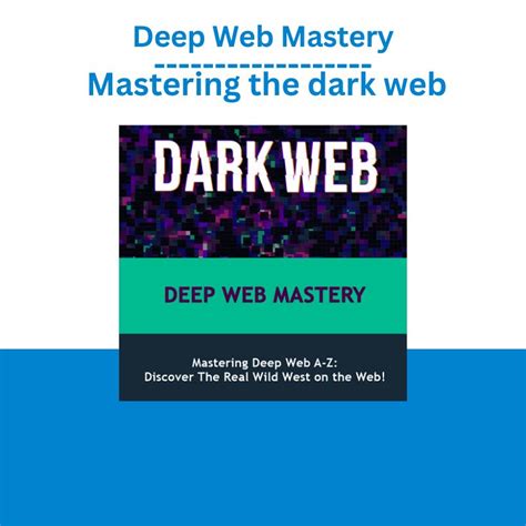 Deep Web Mastery Mastering The Dark Web