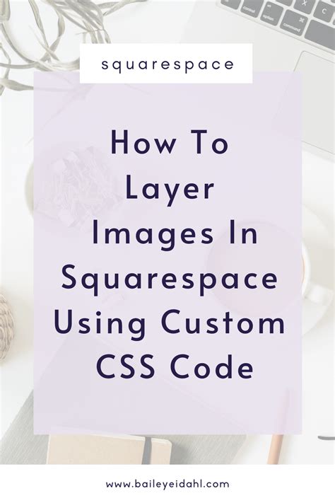 How To Layer Images In Squarespace Using Css Code Web Layout Design