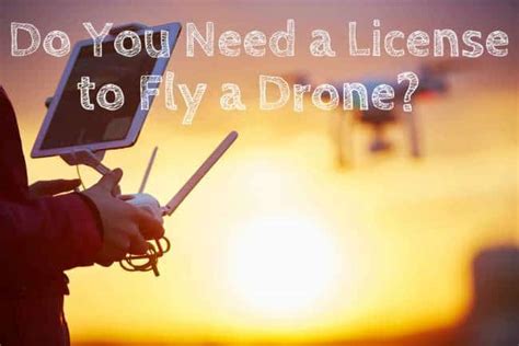 Do I Need A Drone License To Fly A Drone Read Before You Fly