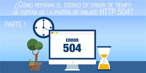 ¿cómo Reparar El Código De Error De Tiempo De Espera De La Puerta De Enlace 504 Parte 1